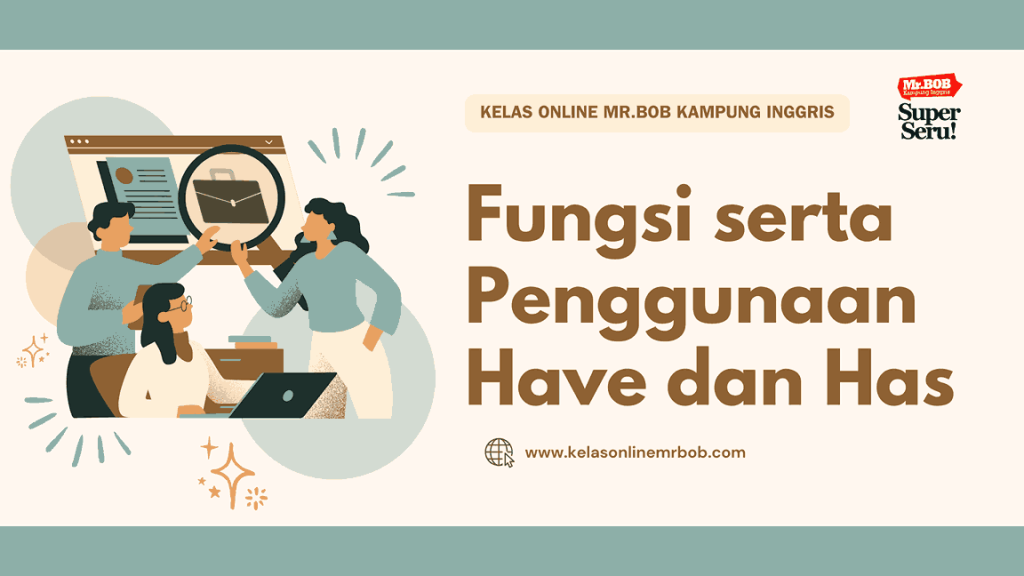 Memahami Fungsi & Perbedaan Have Dan Has Dengan Mudah
