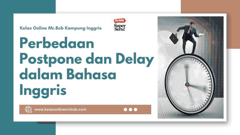 Postpone Vs Delay: Mana Yang Tepat Saat Menunda Sesuatu?